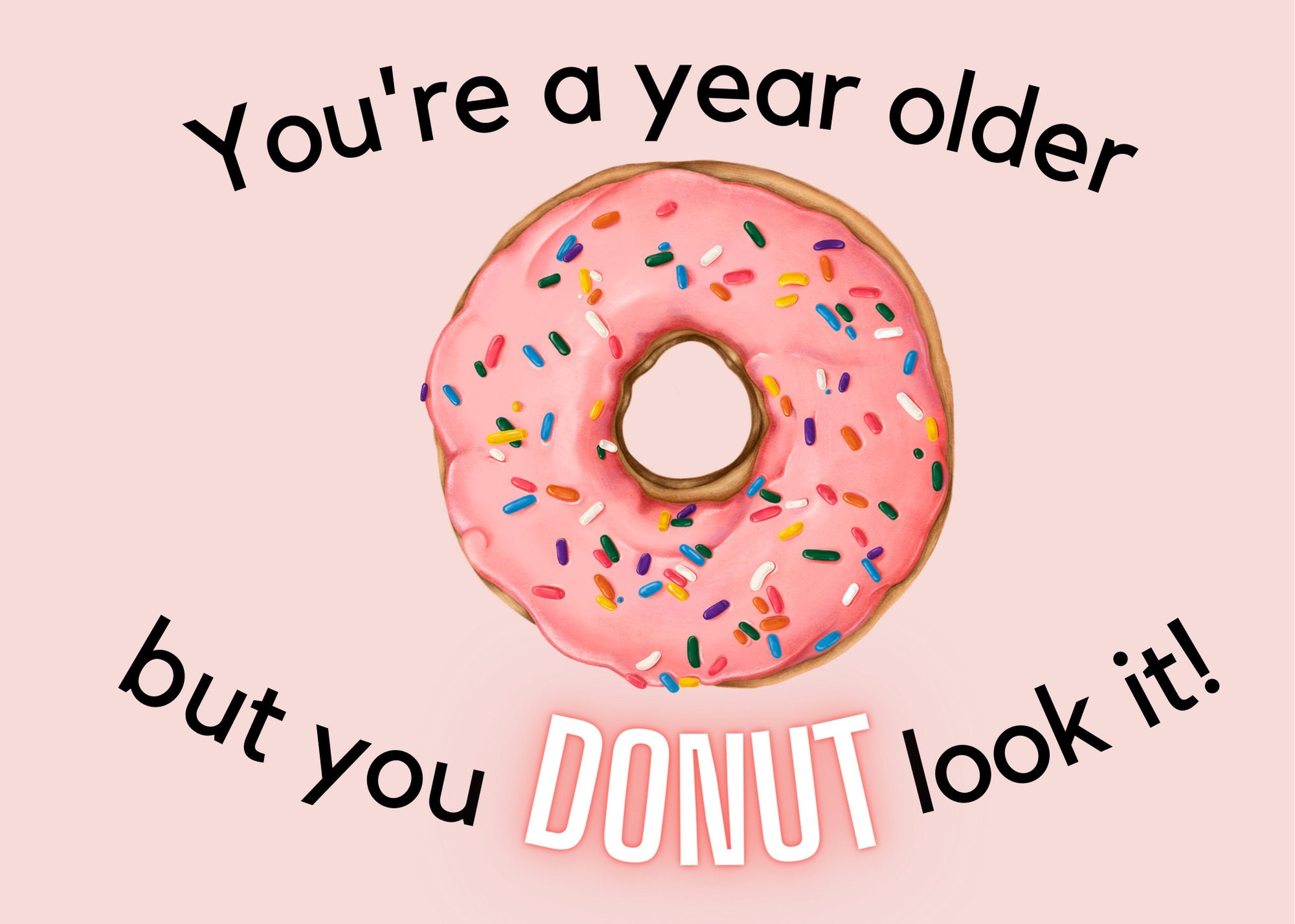 Donut Pun Printable Birthday Card, Getting Older Funny Birthday Card ...