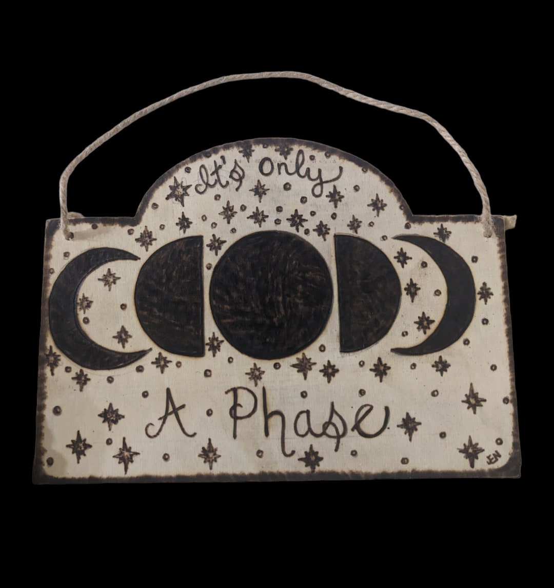 It's Only a Phase Moon Phases Wooden Sign With Pyrography Burning - Etsy