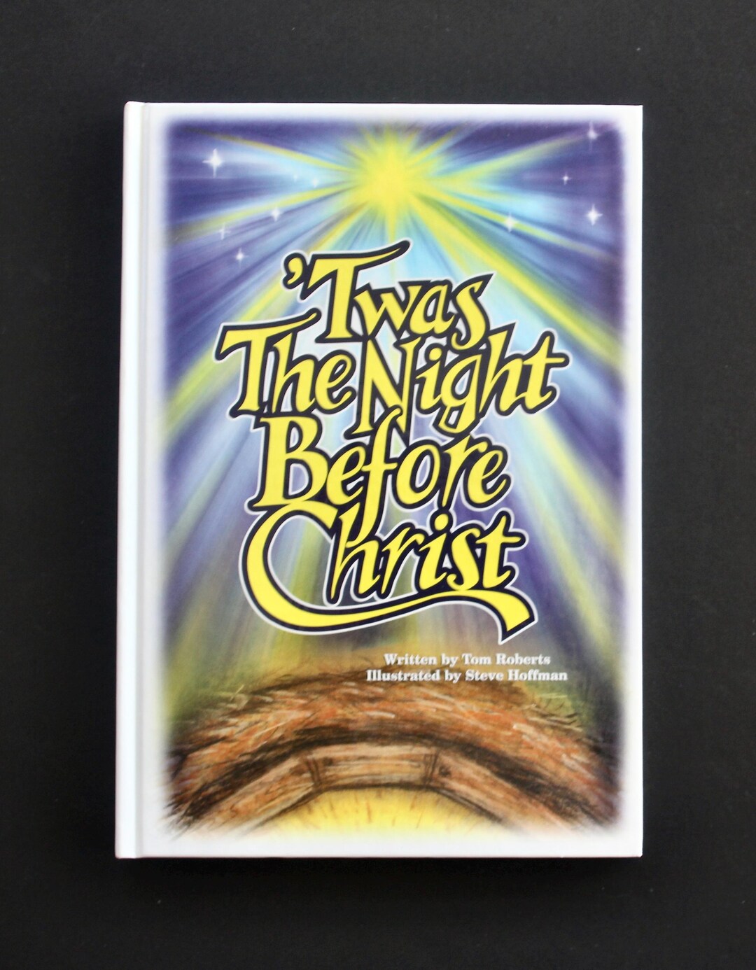 Twas the Night Before Christ 2002 by Tom Roberts and Illustrated by ...
