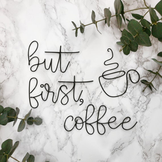 Wire But First Coffee Sign Wire Coffee Wall Art Kitchen | Etsy