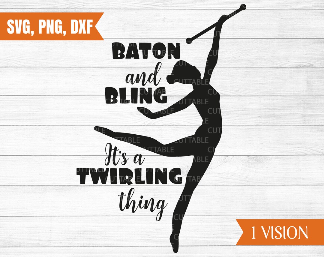 Baton and Bling It's a Twirling Thing Svg, Twirler Cut File, Twirler ...