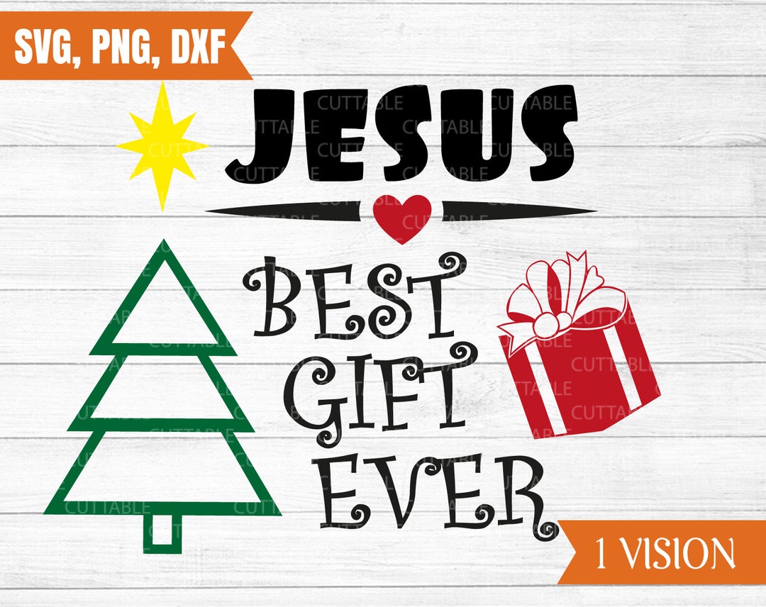 Jesus Best Gift Ever Christmas SVG, Christian Christmas Cut File ...