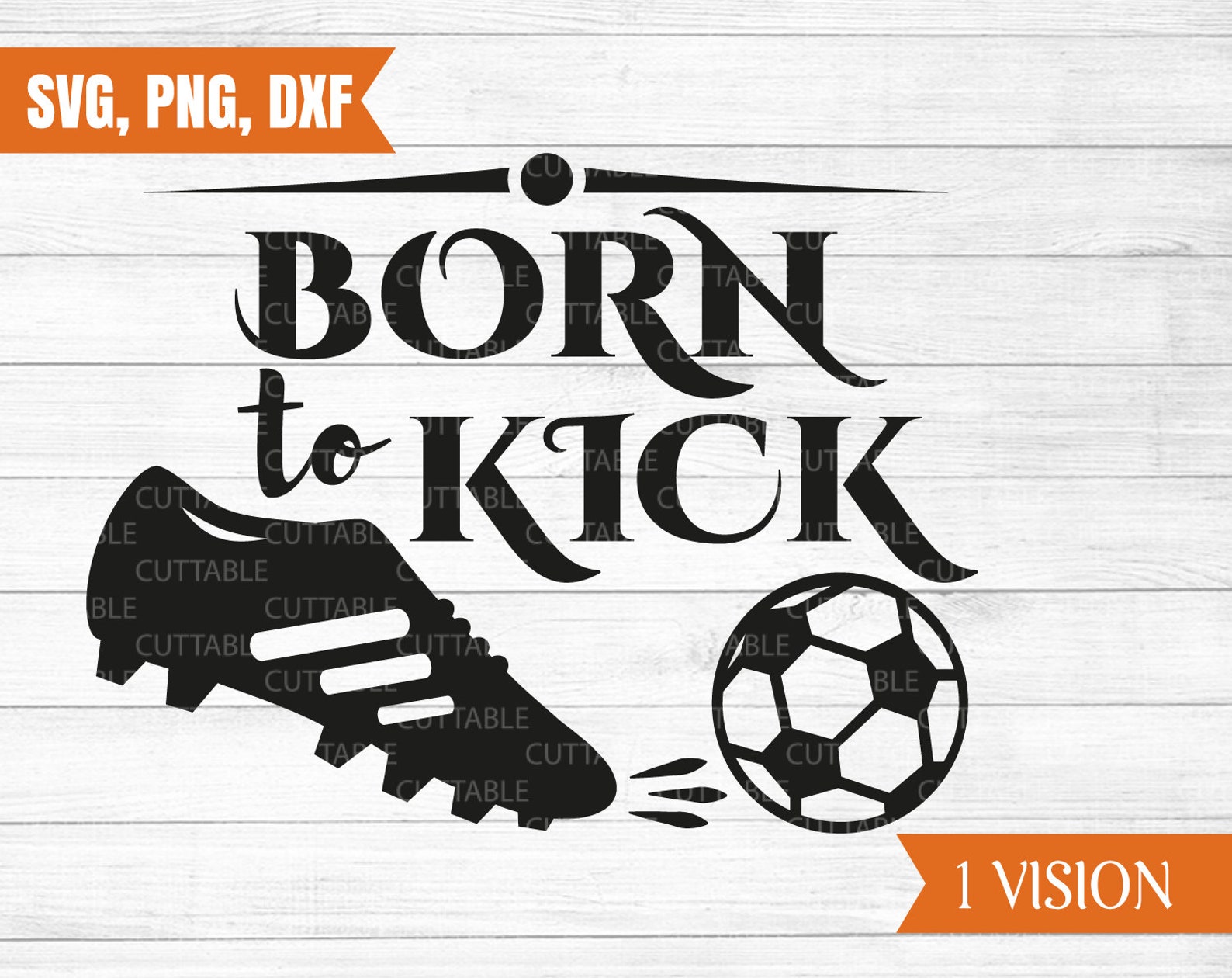 Born to Kick Soccer Svg Love Soccer Soccer Cut File Soccer - Etsy