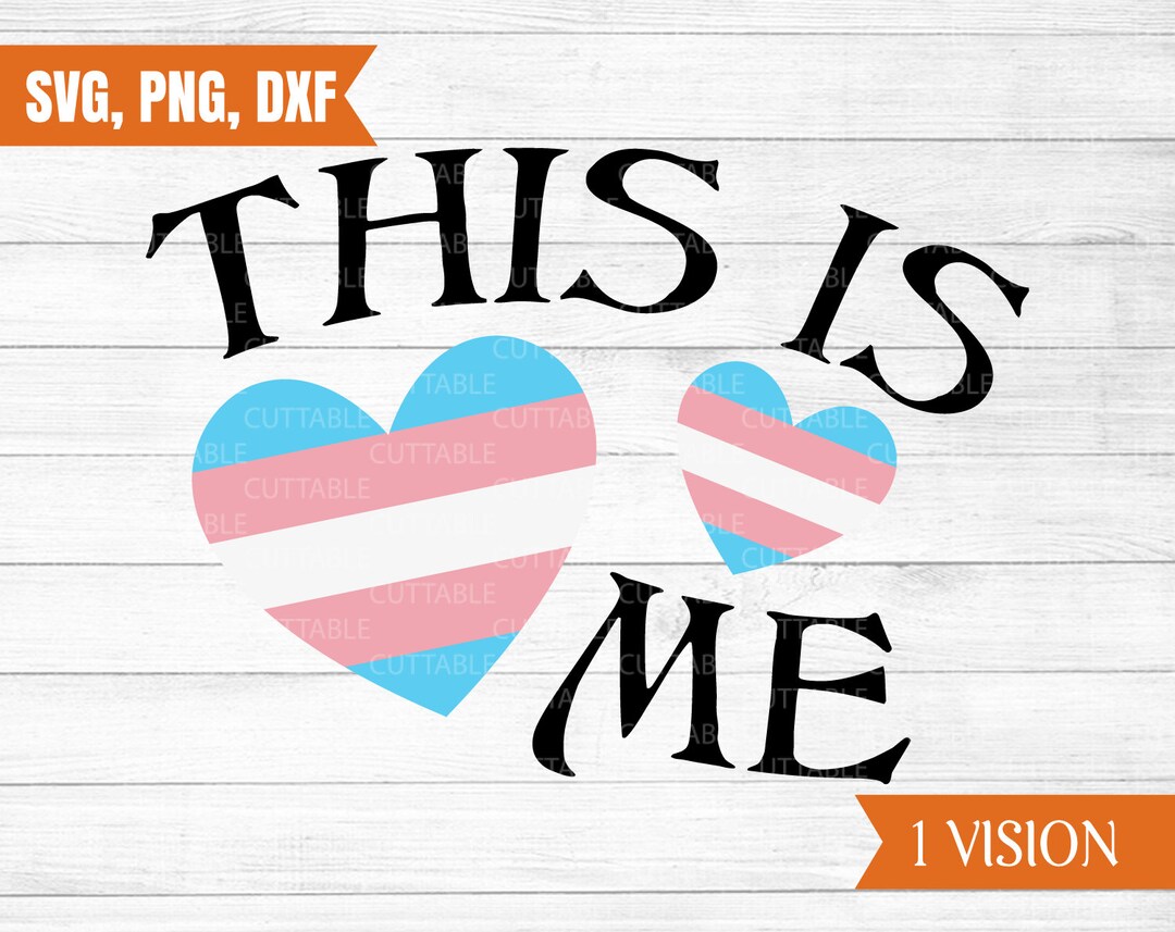 This is Me Svg, Trans Svg, Transgender Cut File, Trans Color Hearts ...