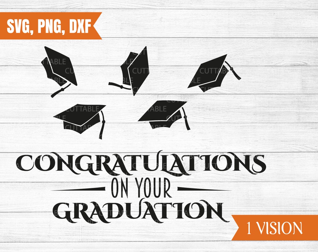 Congratulations on Your Graduation Svg, Graduation Cut File, Graduate ...