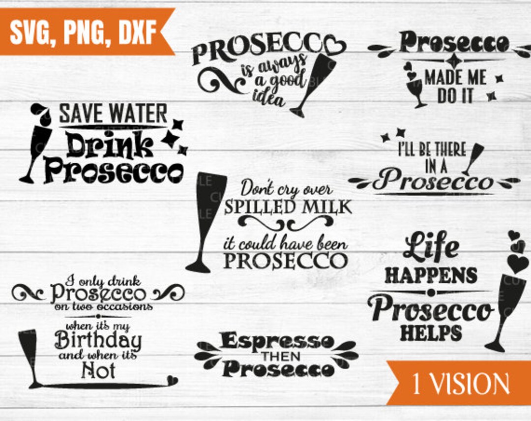 Prosecco SVG Bundle, 8 Prosecco Quotes, Love Prosecco Cut Files, Fun ...