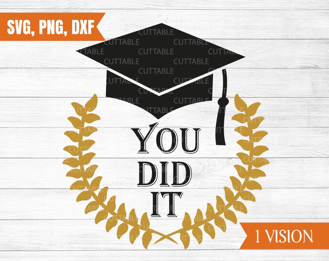 You Did It Svg, Graduation Cut File, Graduation Svg, T-shirt Quote ...