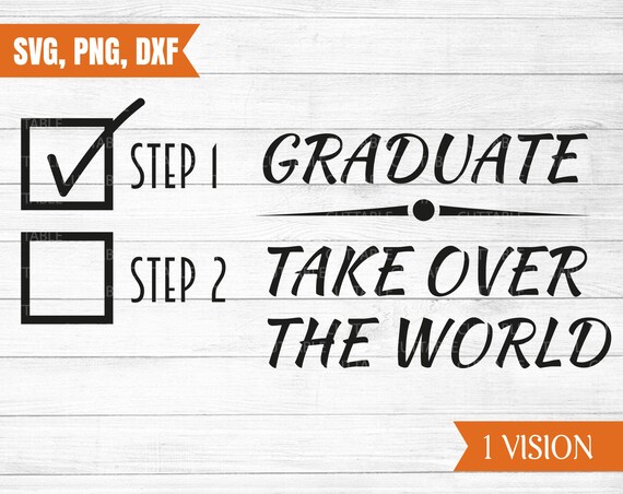 Step 1 Graduate Step 2 Take Over the World Svg Happy - Etsy