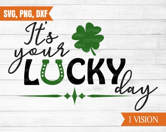 Es su Lucky Day svg Archivo de corte Lucky Shamrock Lucky | Etsy España