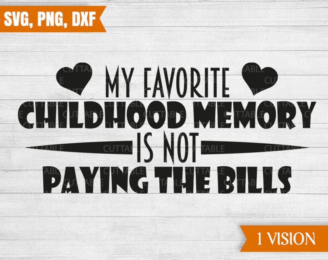 My Favorite Cut File My Favorite Childhood Memory is Not - Etsy