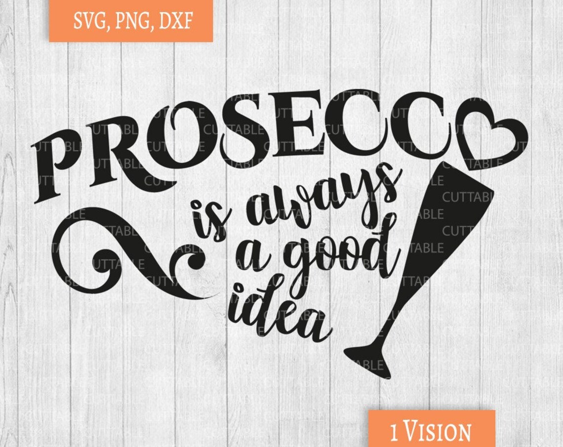 Love Prosecco SVG Prosecco is Always a Good Idea Cut File - Etsy