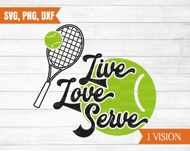 Live love serve Tennis svg tennis cut file t-shirt quote | Etsy