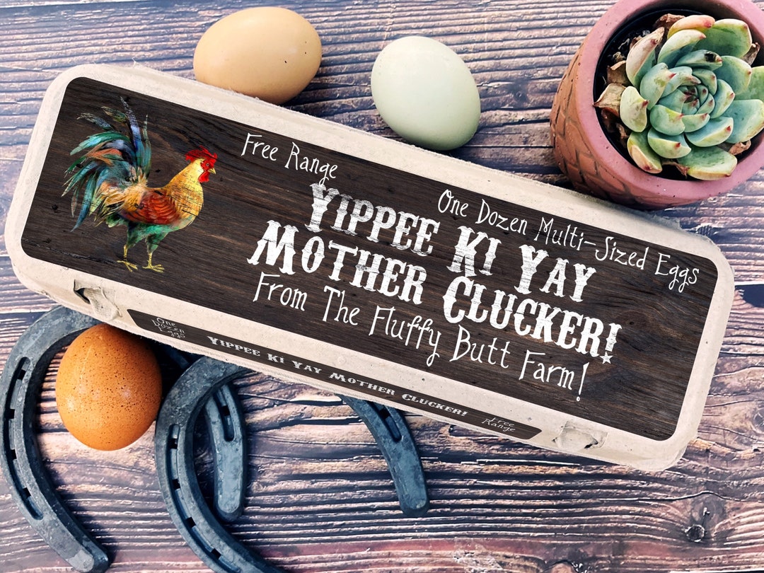 Egg Carton Labels, Yippee Ki Yay Mother Clucker, 3 Part Label Sets ...