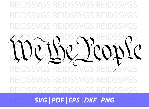 We the People SVG for Cutting Machines Instant Download | Etsy