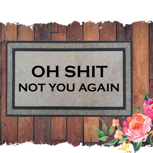 Oh Shit Not You Again - Etsy