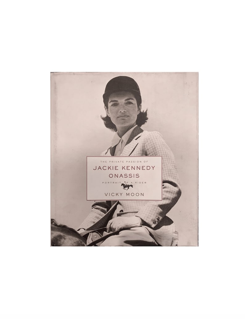 The Private Passion of Jackie Kennedy Onassis: Portrait of a Rider by ...