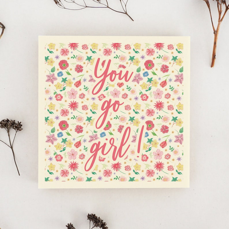 You Go Girl Printable Greeting Card, Positive Card, Floral Graduation ...