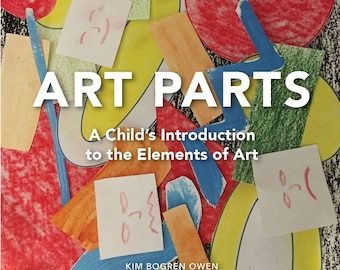 Art Parts: A Child's Introduction to the Elements of Art Book and Art ...