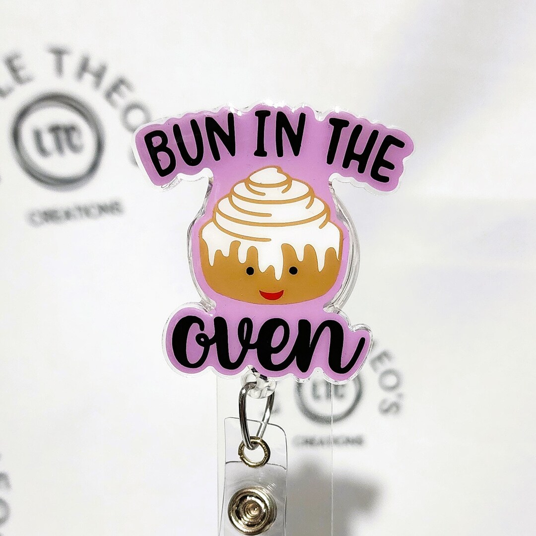 Bun in the Oven Badge Reel, Pregnancy Badge Reel, RN Badge Holder ...