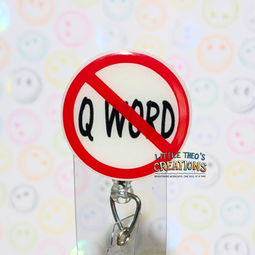Funny "no Q Word" Retractable Badge Reel, Nurse Humor - Etsy