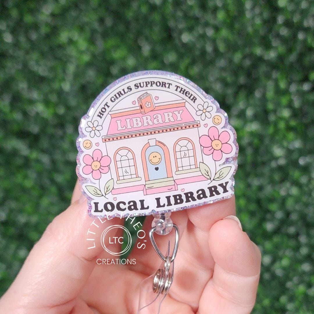 Hot Girls Support Libraries Badge Reel: Acrylic Librarian ID Holder - Etsy