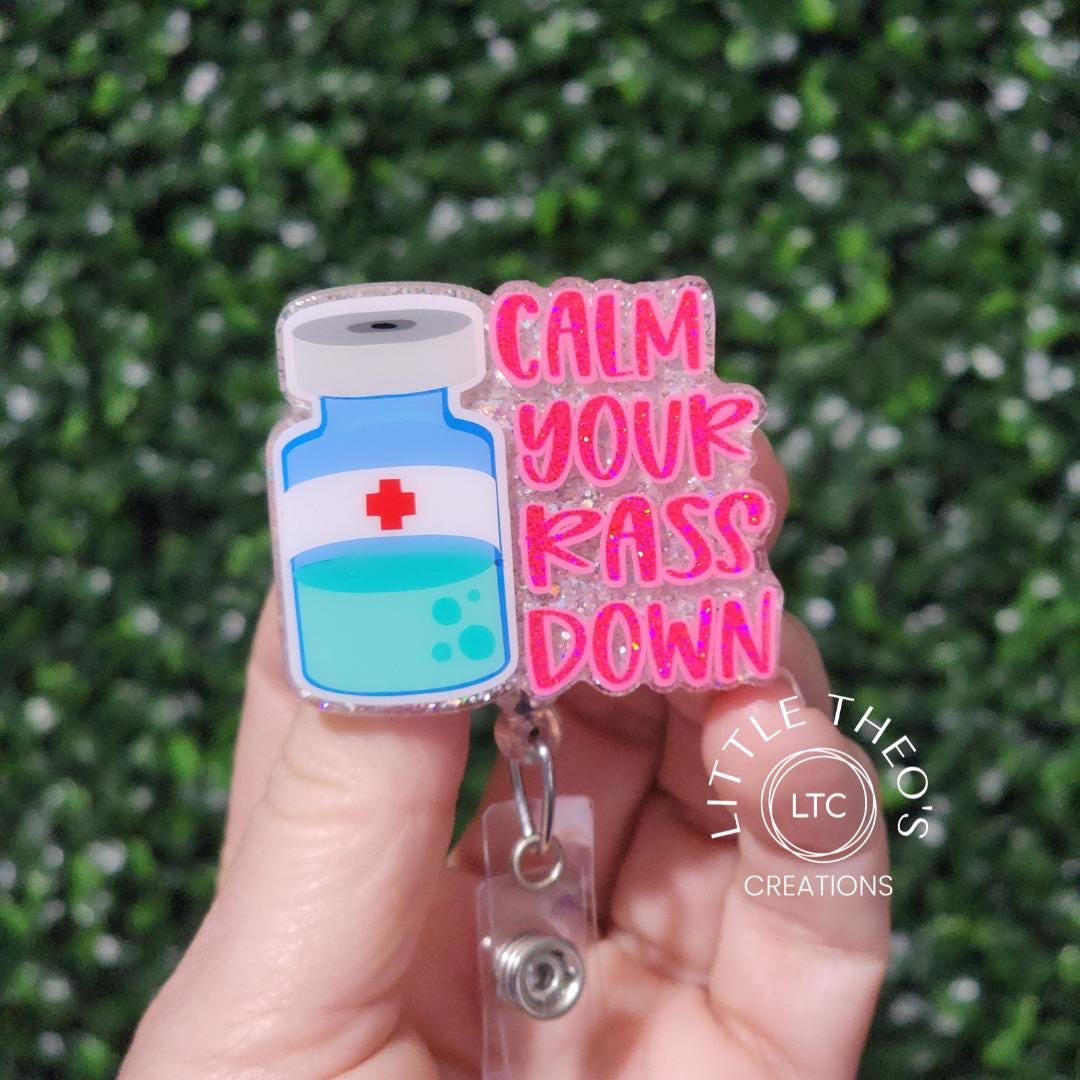 Calm Your Rass Down Badge Holder, Nurse Gift, Healthcare Badge Reel ...