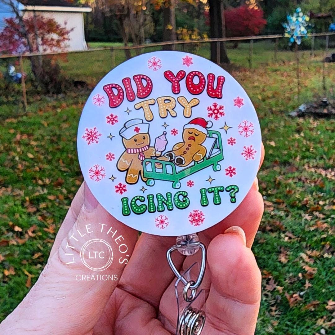 Did You Try Icing It Badge Reel, Funny Nurse Christmas Badge Reel ...