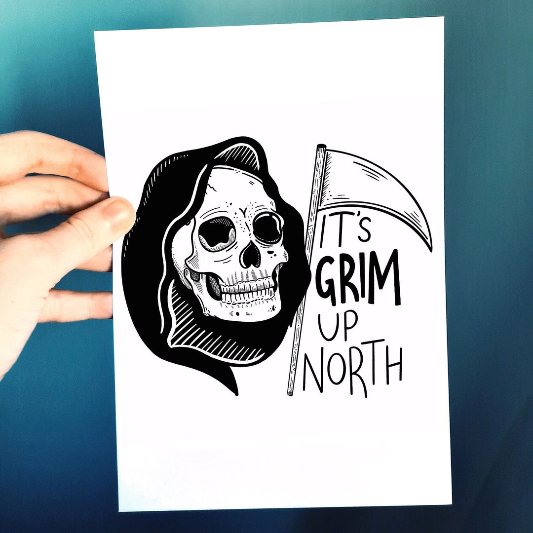 It’s Grim up North Funny Gothic Skull A5 Art Print - Etsy