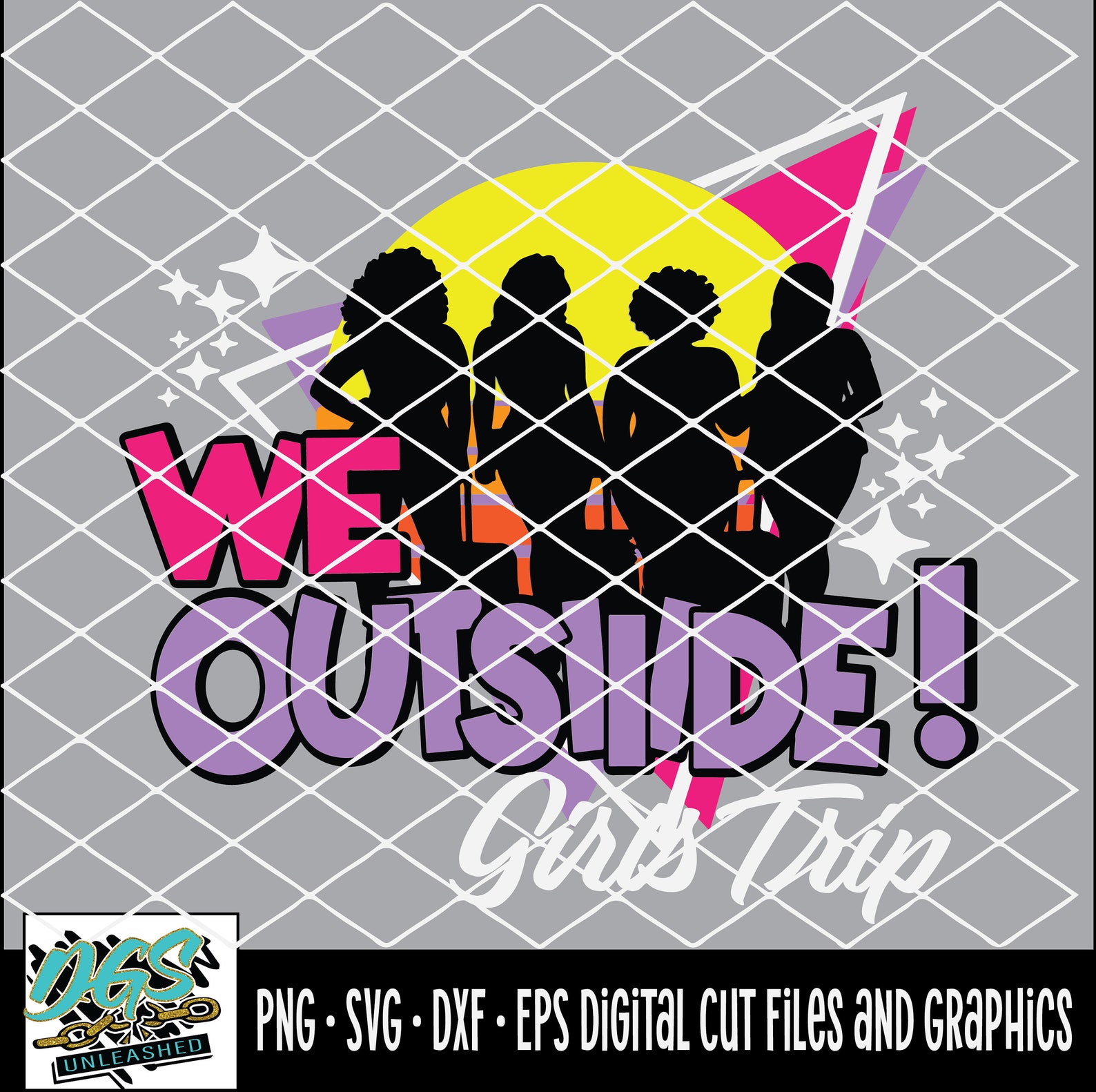 We Outside Girls Trip 2021 SVG, Dxf, Png, and Eps Digital Cut File - Etsy