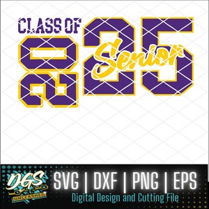 Class of 2025 Senior SVG, Dxf, Eps, and Png Digital Cut File, Senior ...