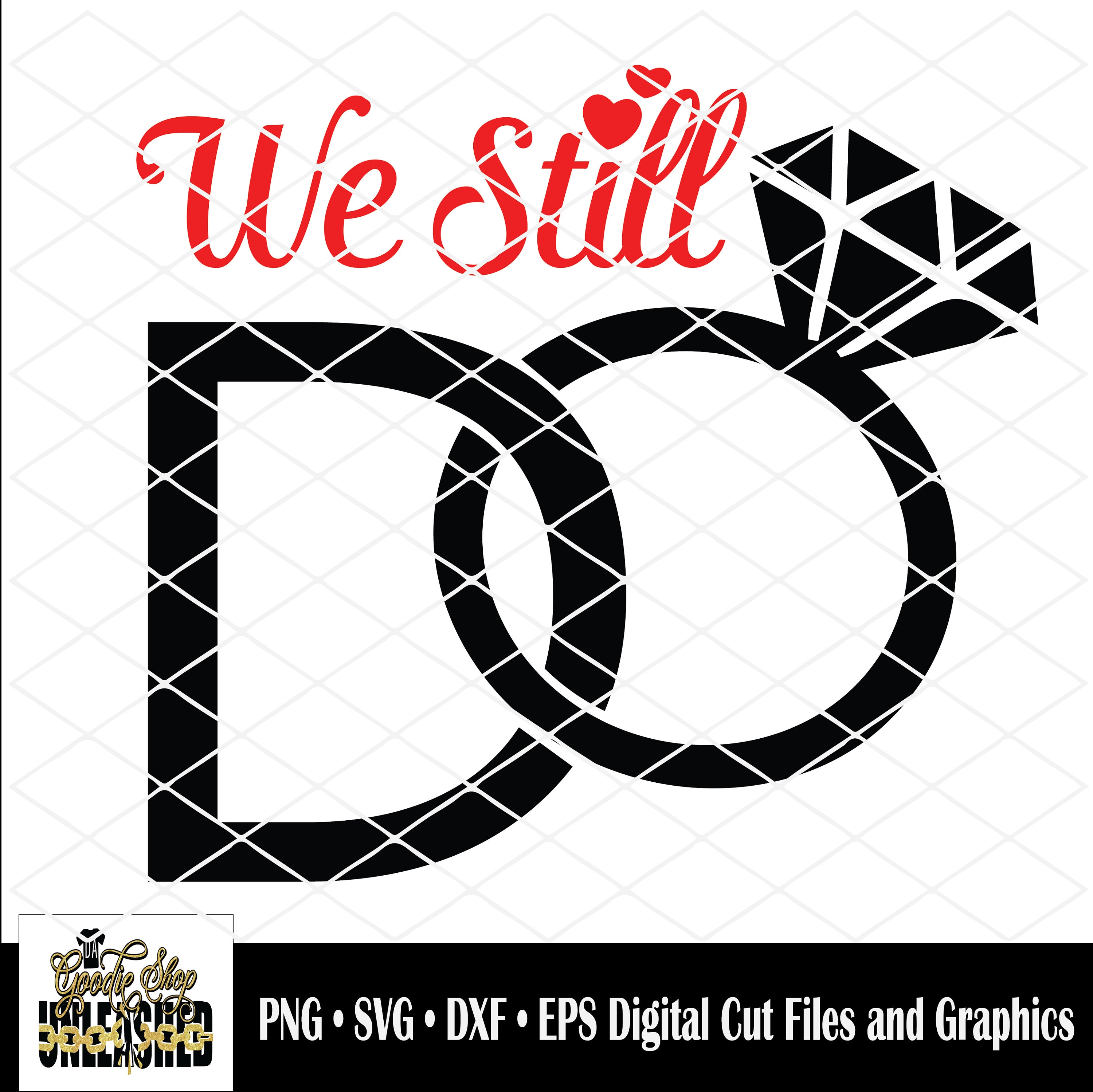 We Still Do Anniversary SVG dxf png and eps Digital Cut | Etsy