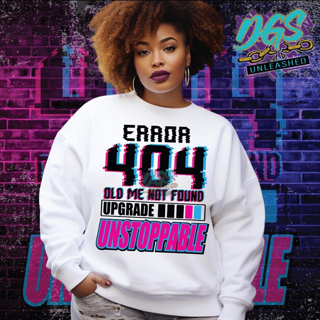 Error 404 Unstoppable PNG ONLY Digital Design - Etsy
