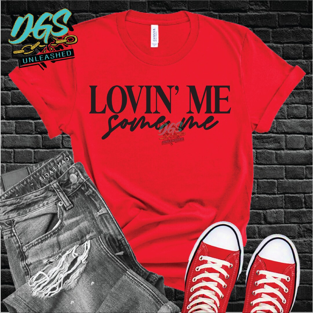 Lovin' Me Some Me SVG, Dxf, Png, and Eps - Etsy