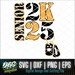 Senior Class 2K25 SVG, Dxf, Eps, and Png Digital Cut File, Senior Year ...