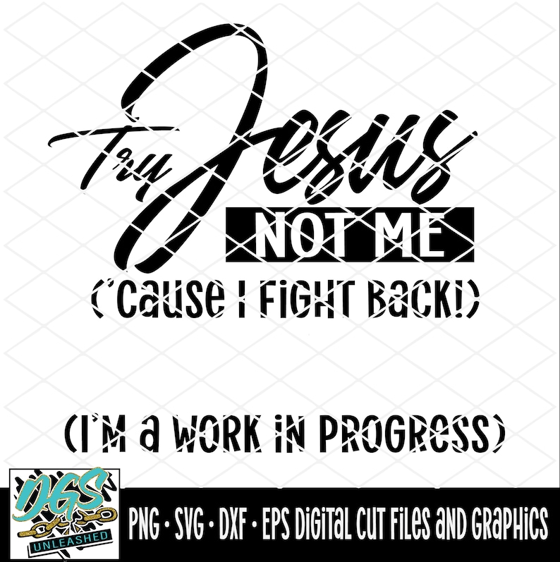 Try Jesus Not Me SVG Dxf Eps Png-instant Digital Download - Etsy