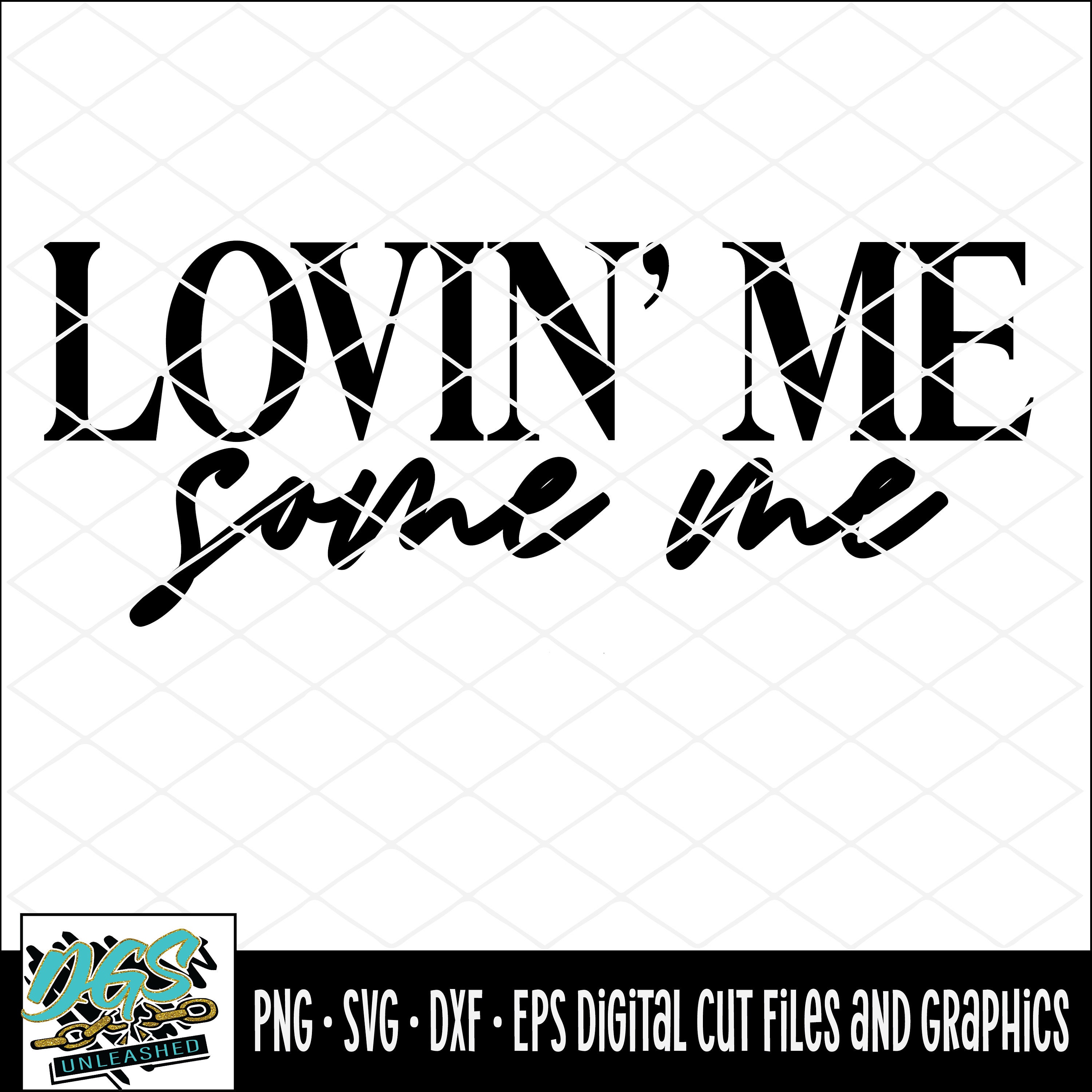 Lovin' Me Some Me SVG, Dxf, Png, and Eps - Etsy