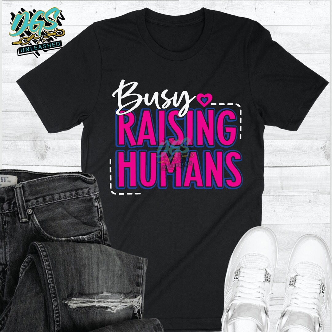 Busy Raising Humans SVG, Dxf, Eps, and Dxf Digital Design - Etsy