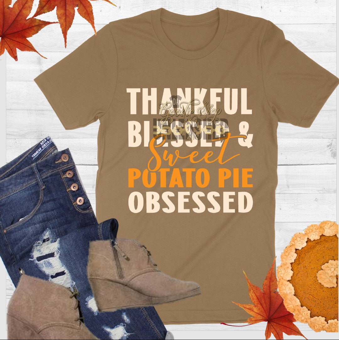Thankful, Blessed, and Sweet Potato Pie Obsessed SVG, Eps, Dxf, and Png ...