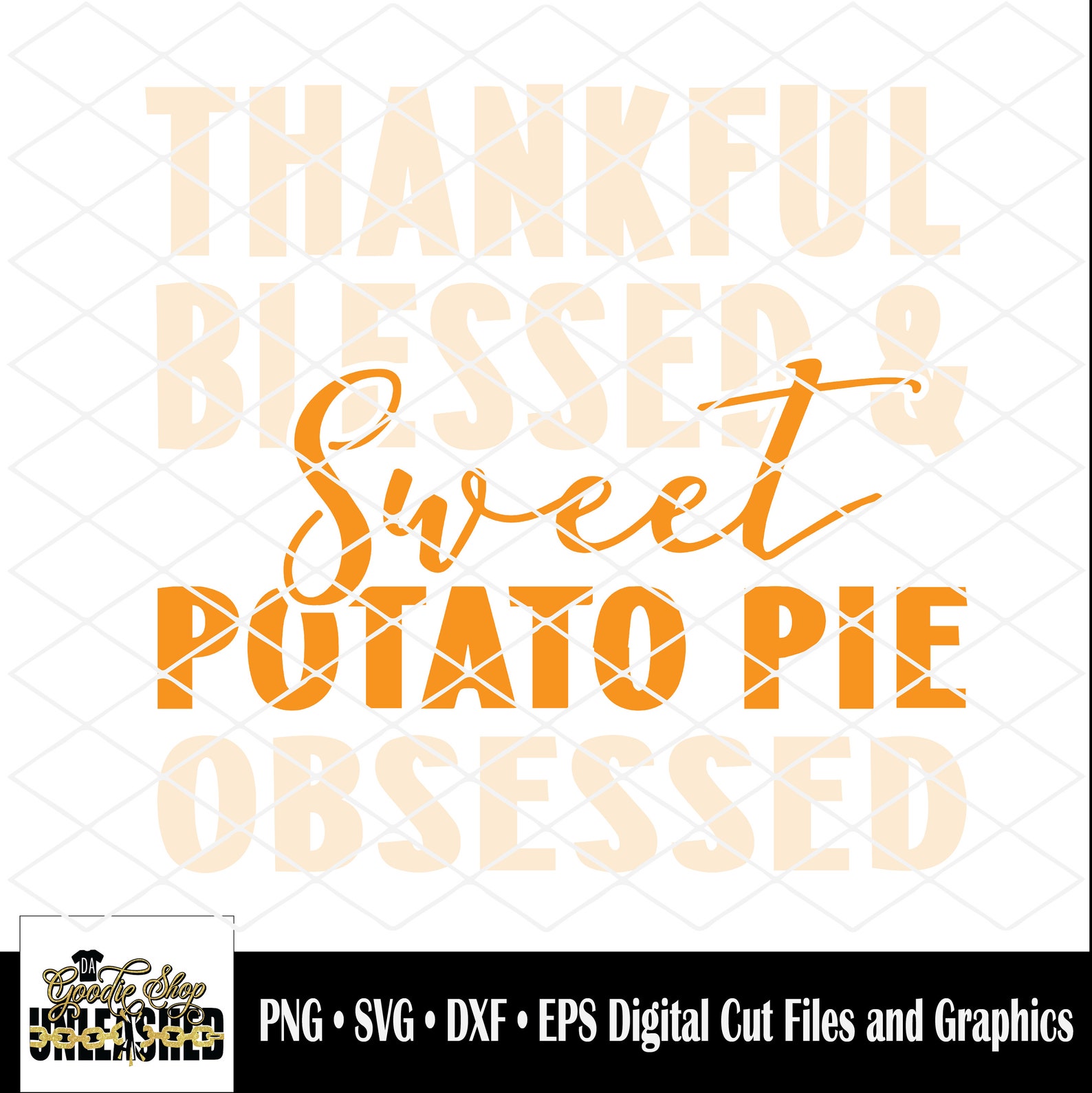 Thankful, Blessed, and Sweet Potato Pie Obsessed SVG, Eps, Dxf, and Png ...