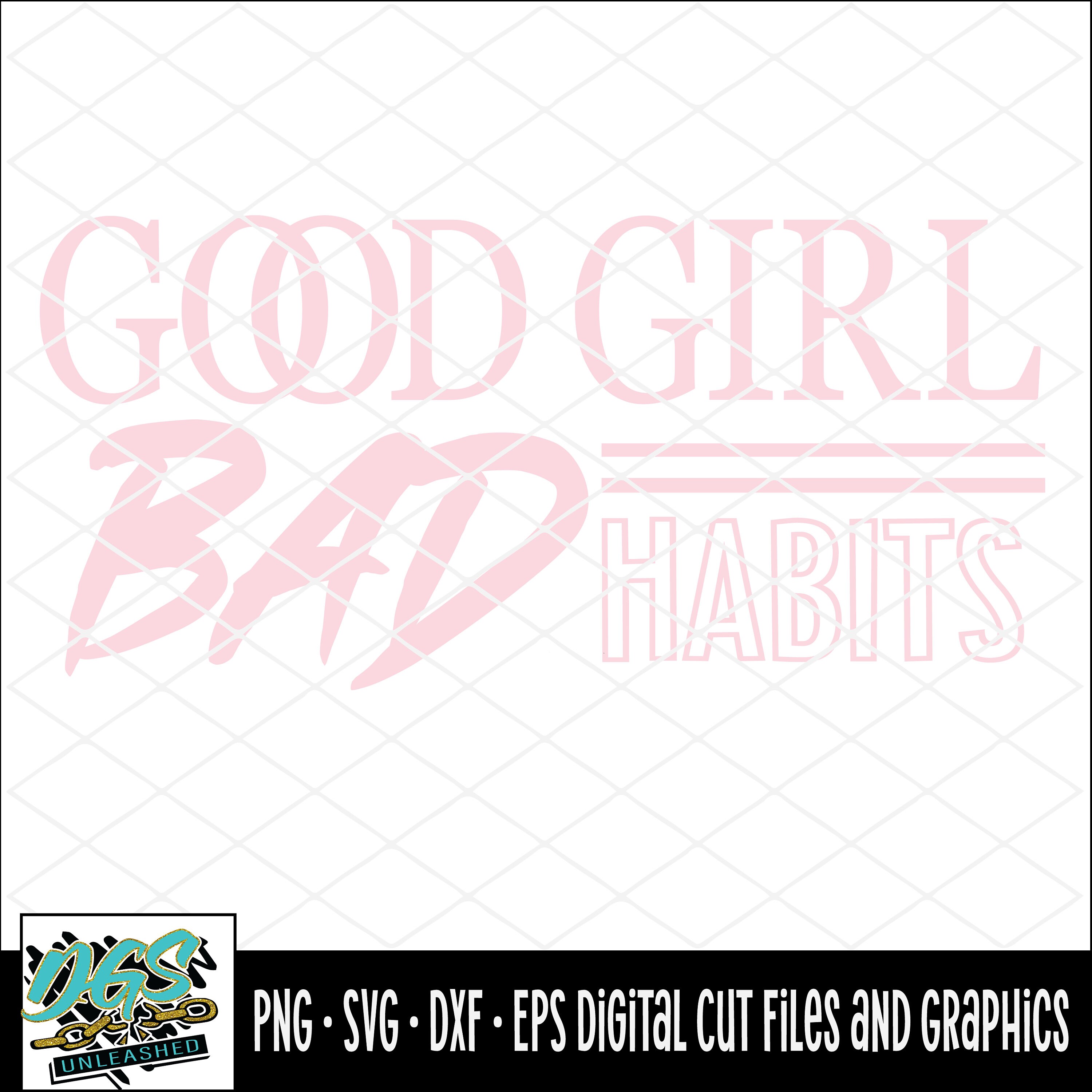 Good Girl Bad Habits SVG, Dxf, Png and Eps Digital Design File - Etsy
