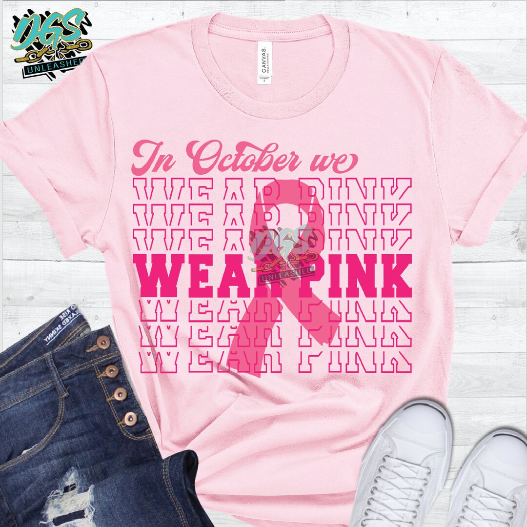 In October We Wear Pink, Breast Cancer Awareness SVG, Dxf, Eps, Png ...