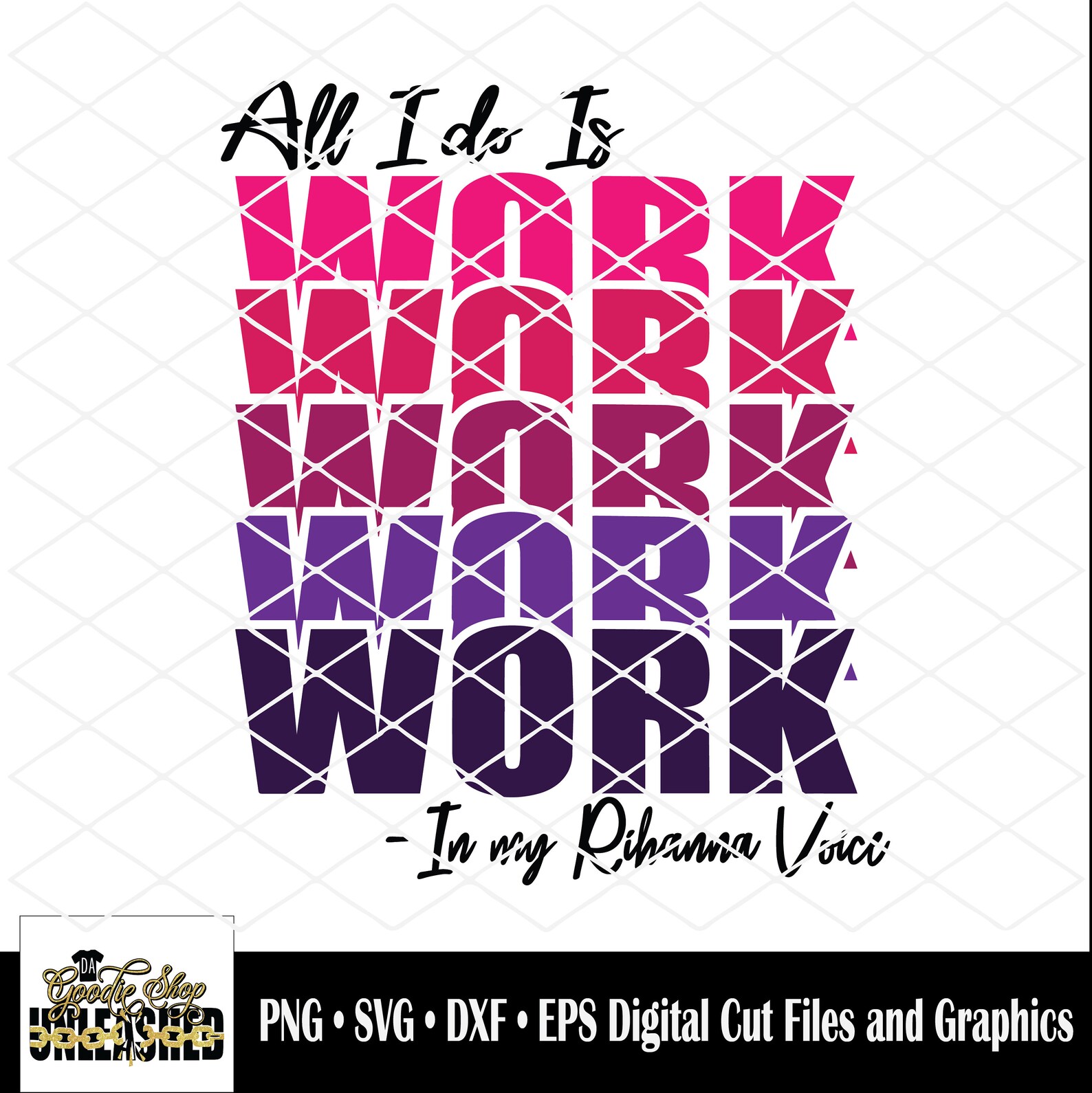 All I Do is Work SVG, Png, Eps, and Dxf Design File - Etsy
