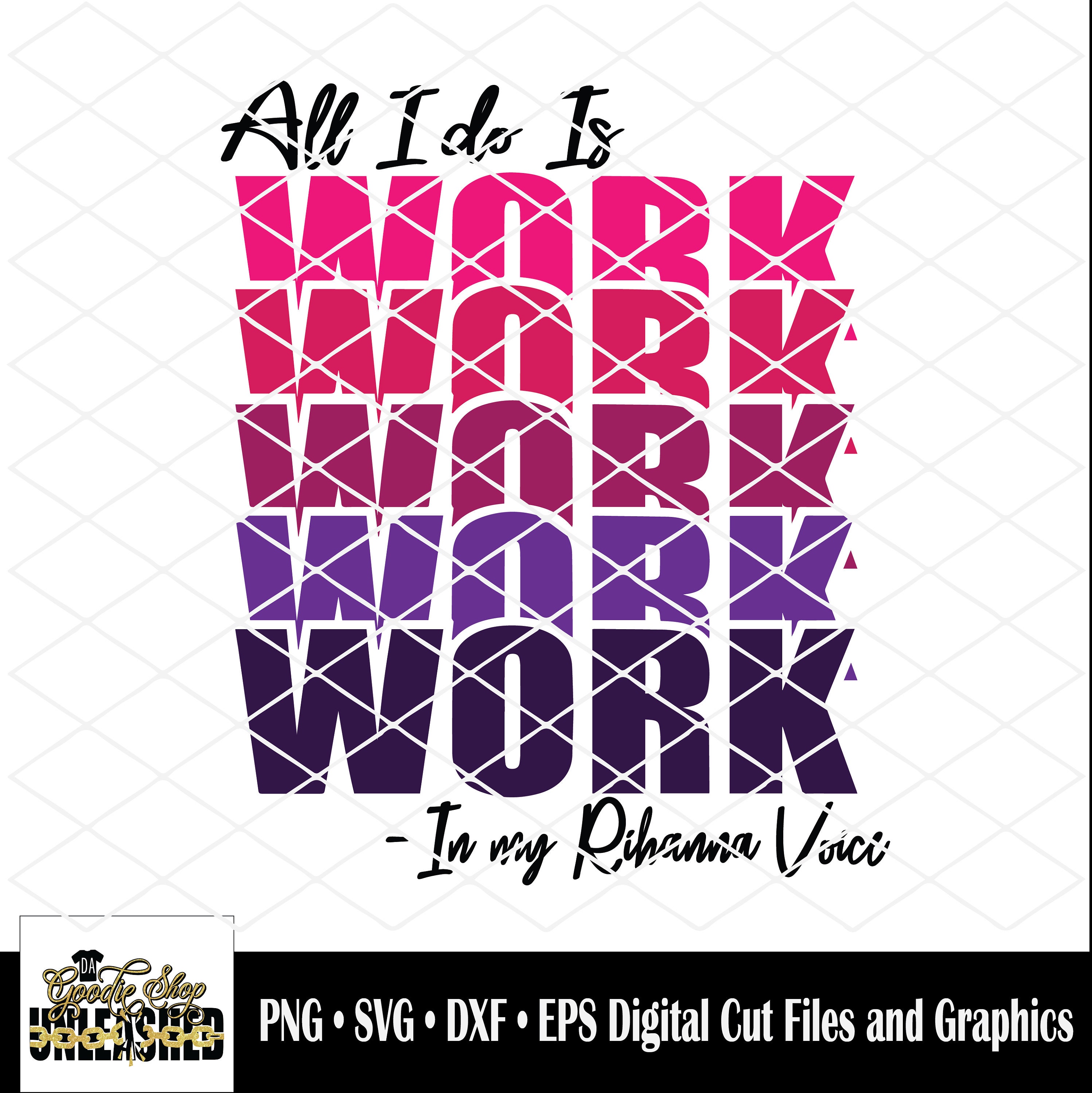 All I Do is Work SVG, Png, Eps, and Dxf Design File - Etsy
