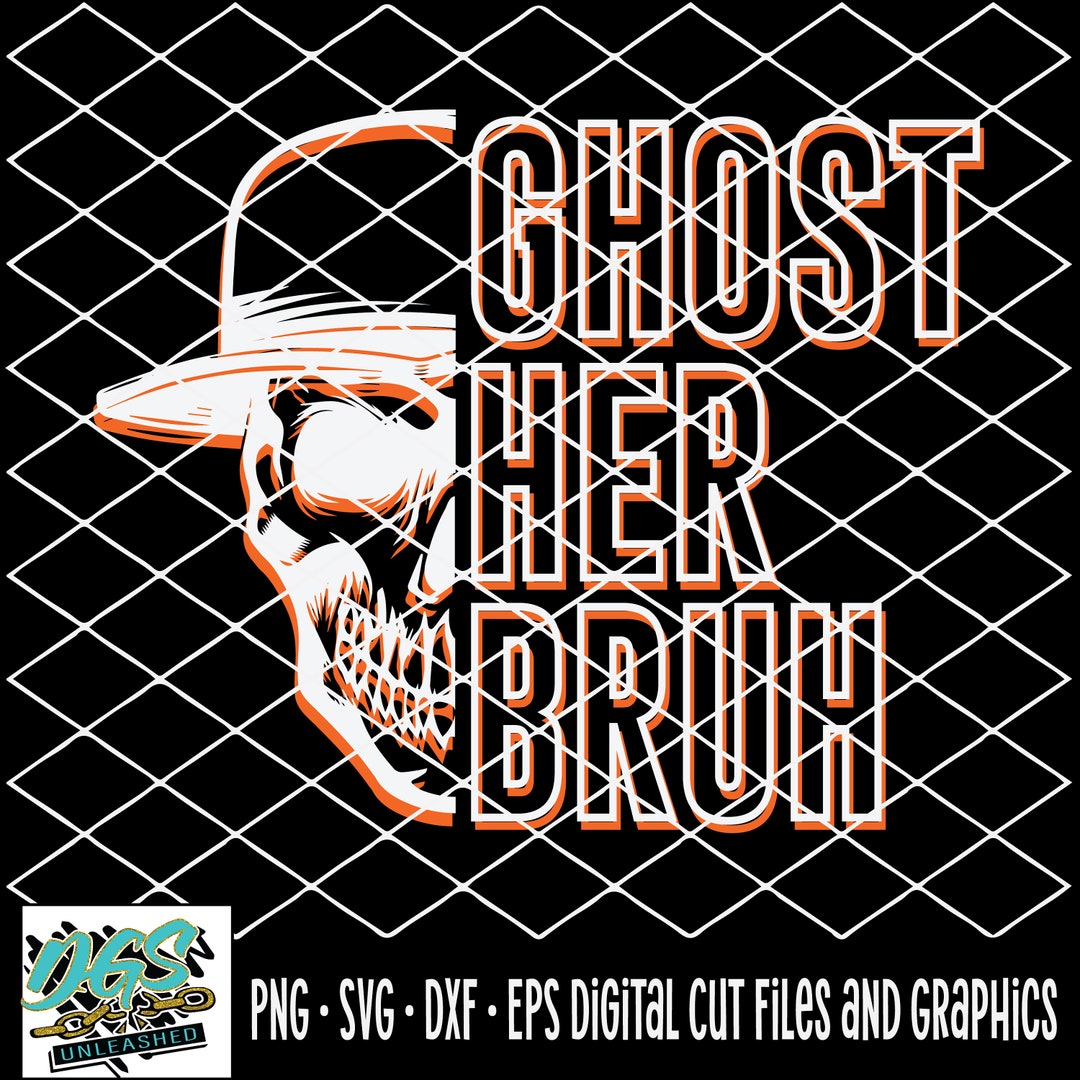 Ghost Her Bruh SVG, Dxf, Png, and Eps Digital Cut File - Etsy