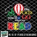 Oh the Places You'll Go-read Across America SVG, Dxf, Eps, Png Cricut ...