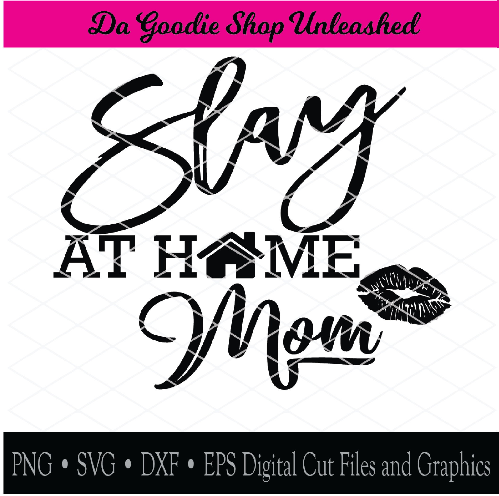 Slay at Home Mom SVG Dxf Eps Png Graphic Cut File - Etsy