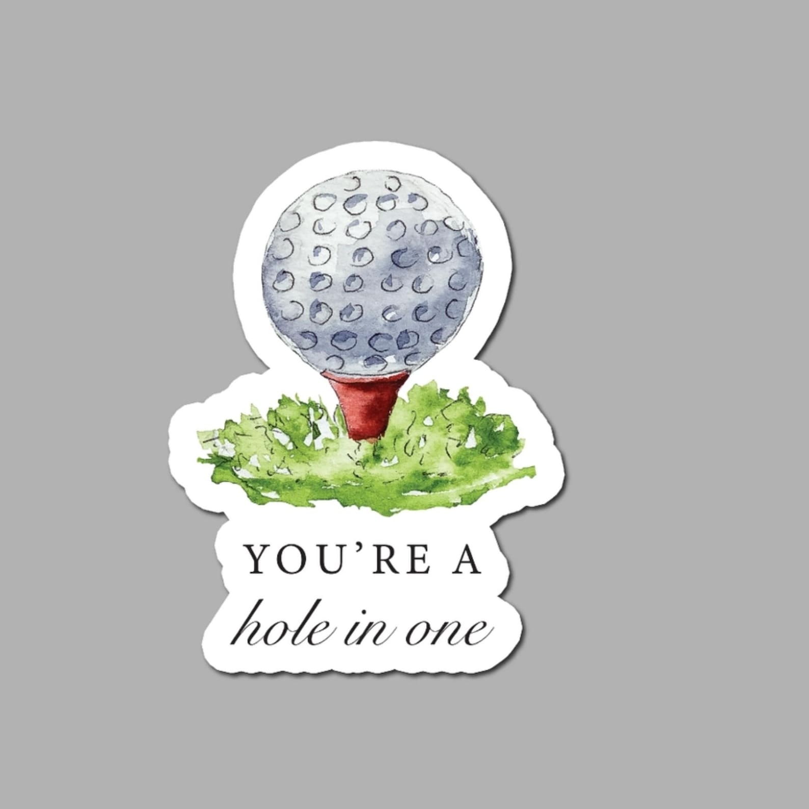 Golf Ball You're A Hole in One Sticker - Gift Sticker - Golf Decals ...