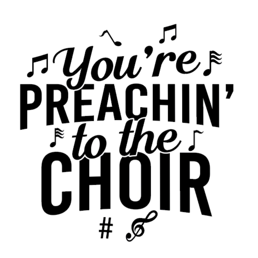 You're Preachin' to the Choir Sticker - Funny Greeting Sticker - Gift ...