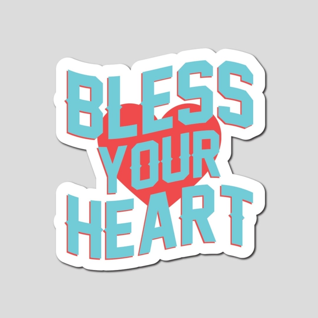 Bless Your Heart Southern Sticker - Funny Stickers - Greetings Stickers ...