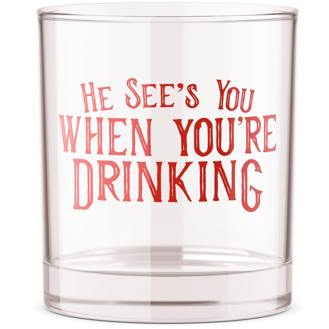 He See's You When You're Drinking Rocks Glass - Bourbon Drinking Gift ...